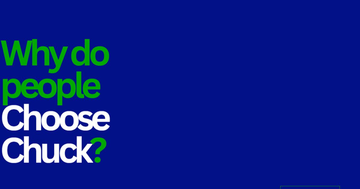 Why Should You Choose Chuck?